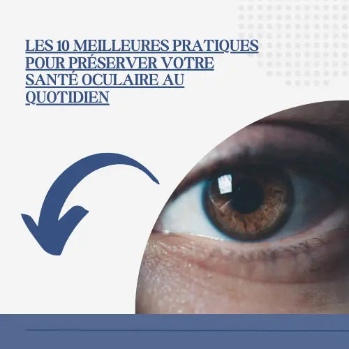Les 10 meilleures pratiques pour préserver votre santé oculaire au quo ...